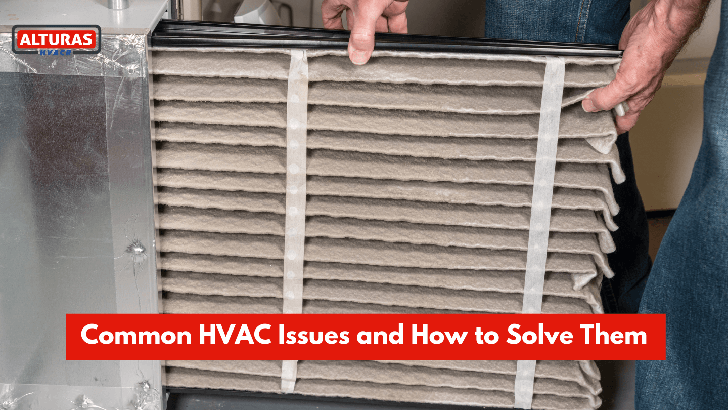 Top 12 Common HVAC Issues and How to Solve Them | Alturas Contractors